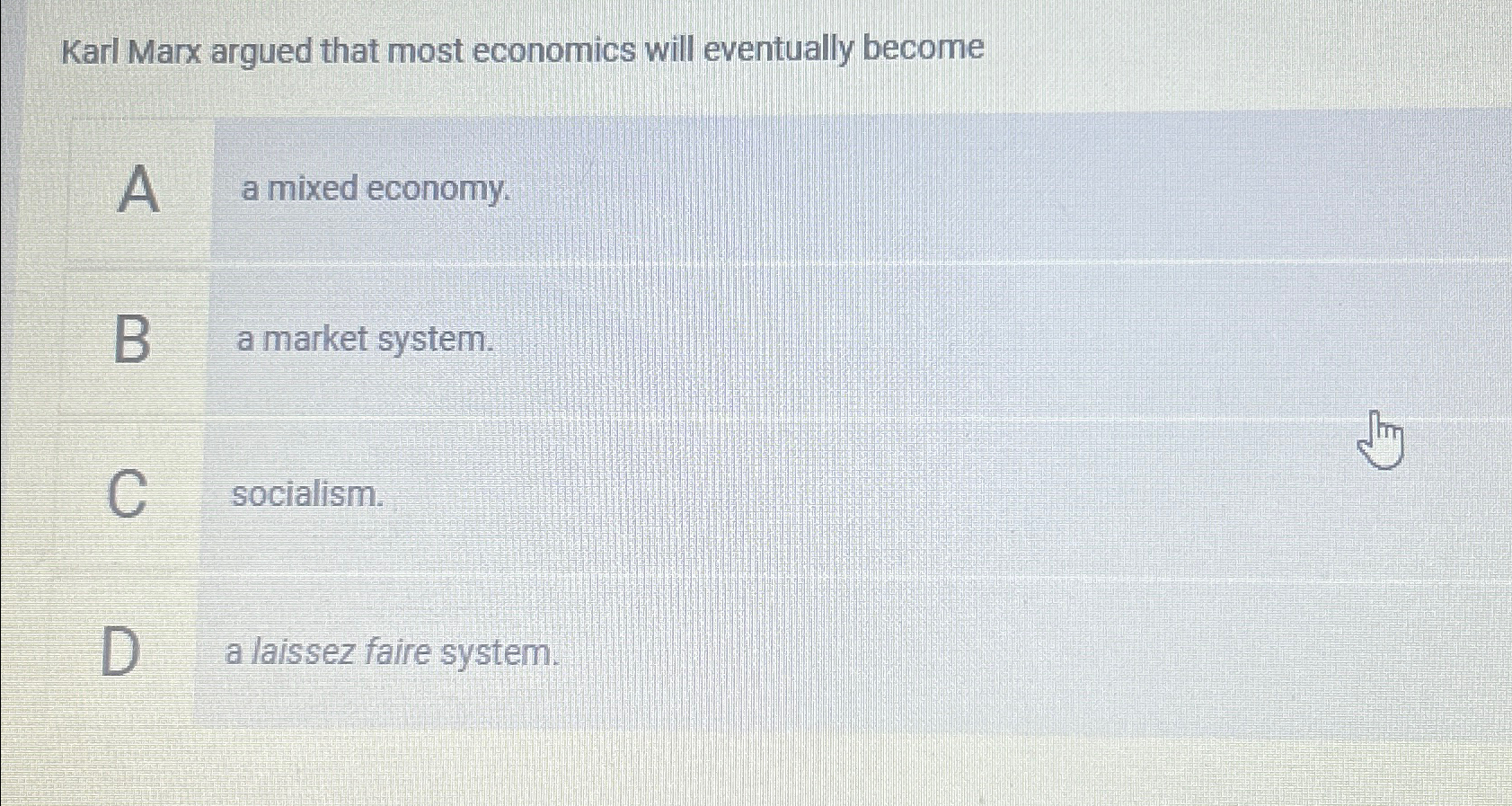 Solved Karl Marx argued that most economics will eventually | Chegg.com