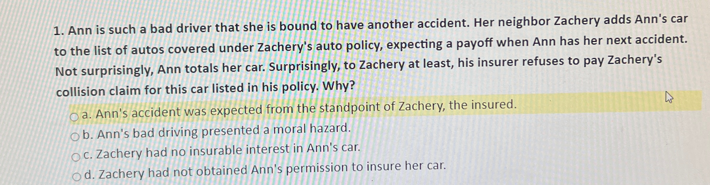 Solved Ann is such a bad driver that she is bound to have | Chegg.com