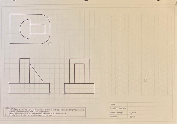 ENGR 103 TugboatInstructions: 1. Sketch the isometric | Chegg.com