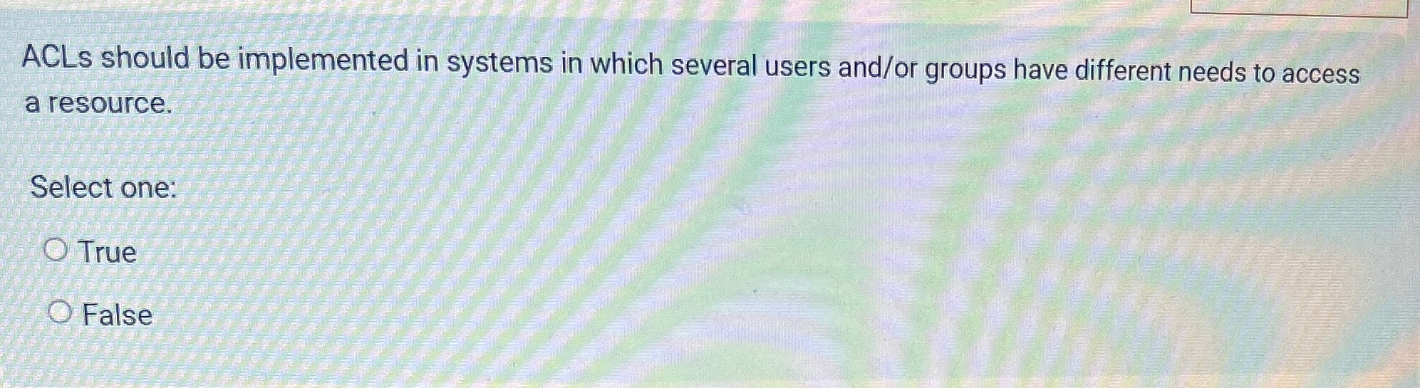 Solved ACLs should be implemented in systems in which | Chegg.com