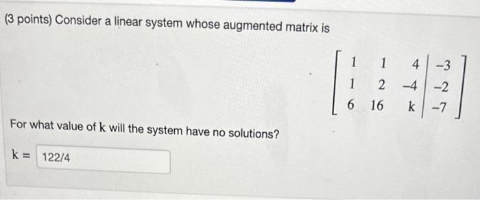 Solved (3 points) Consider a linear system whose augmented | Chegg.com