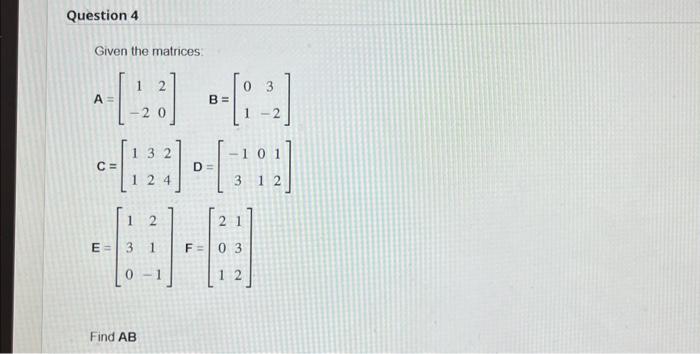Solved Given the matrices: | Chegg.com