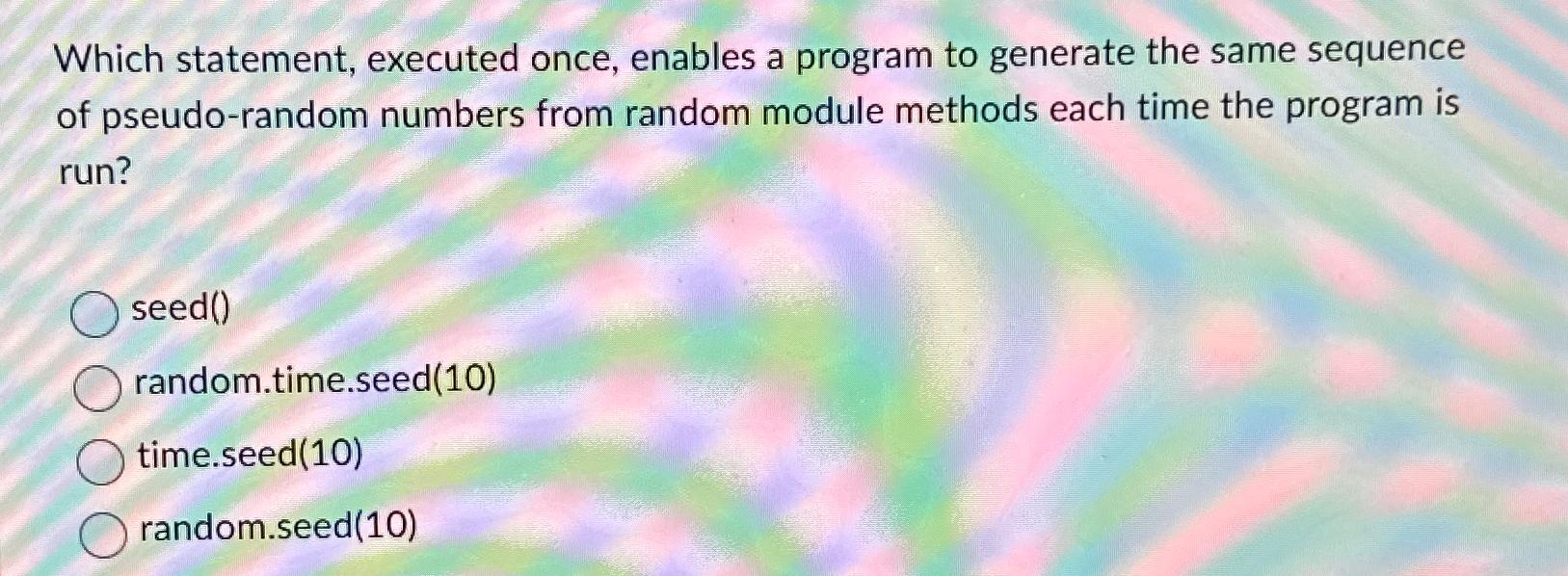 Solved Which statement, executed once, enables a program to | Chegg.com