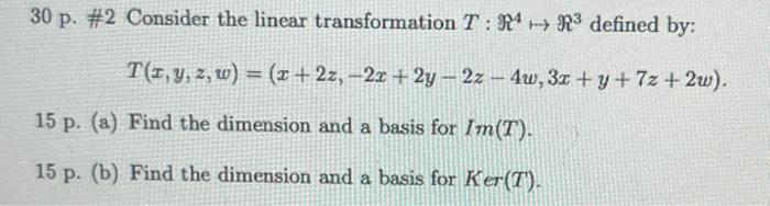 Solved 30 p. \#2 Consider the linear transformation T:ℜ4↦ℜ3 | Chegg.com