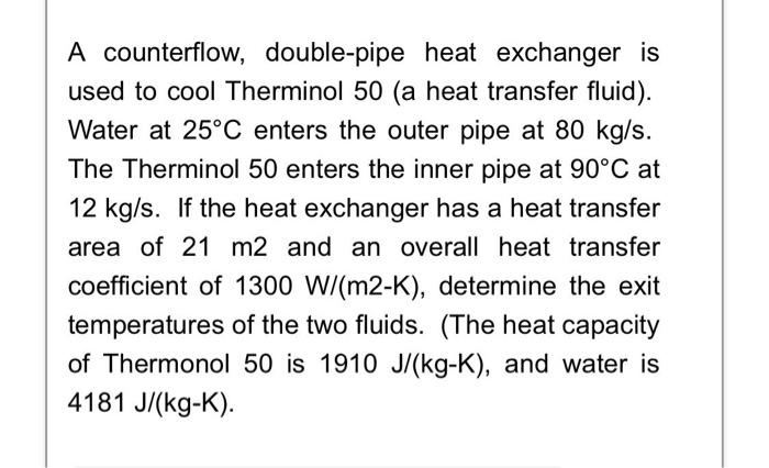 Solved A counterflow, double-pipe heat exchanger is used to | Chegg.com