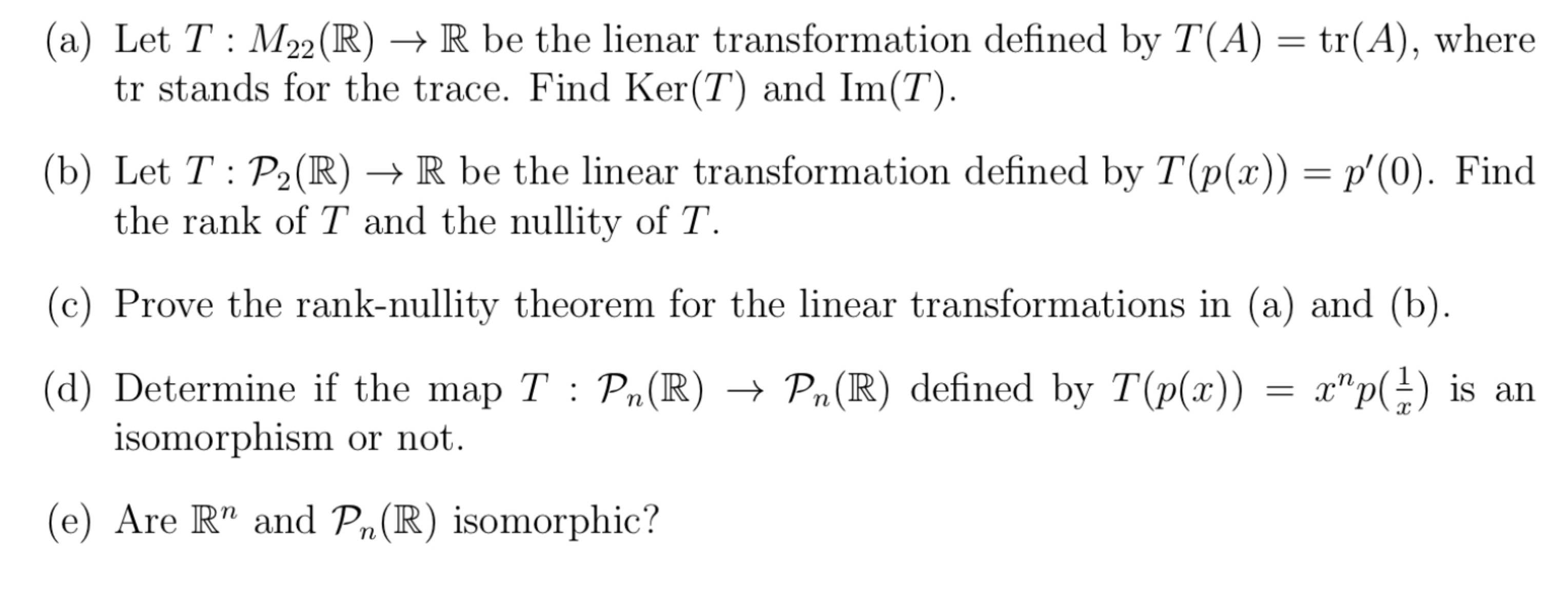 Solved (a) ﻿Let T:M22(R)→R ﻿be the lienar transformation | Chegg.com
