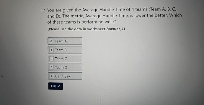 Solved 6→ ﻿You are given the Average Handle Time of 4 ﻿teams | Chegg.com
