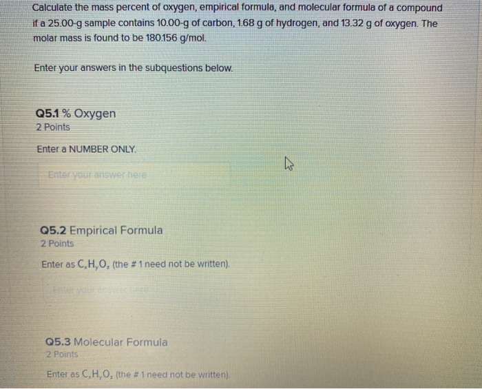 Solved Calculate the mass percent of oxygen, empirical | Chegg.com