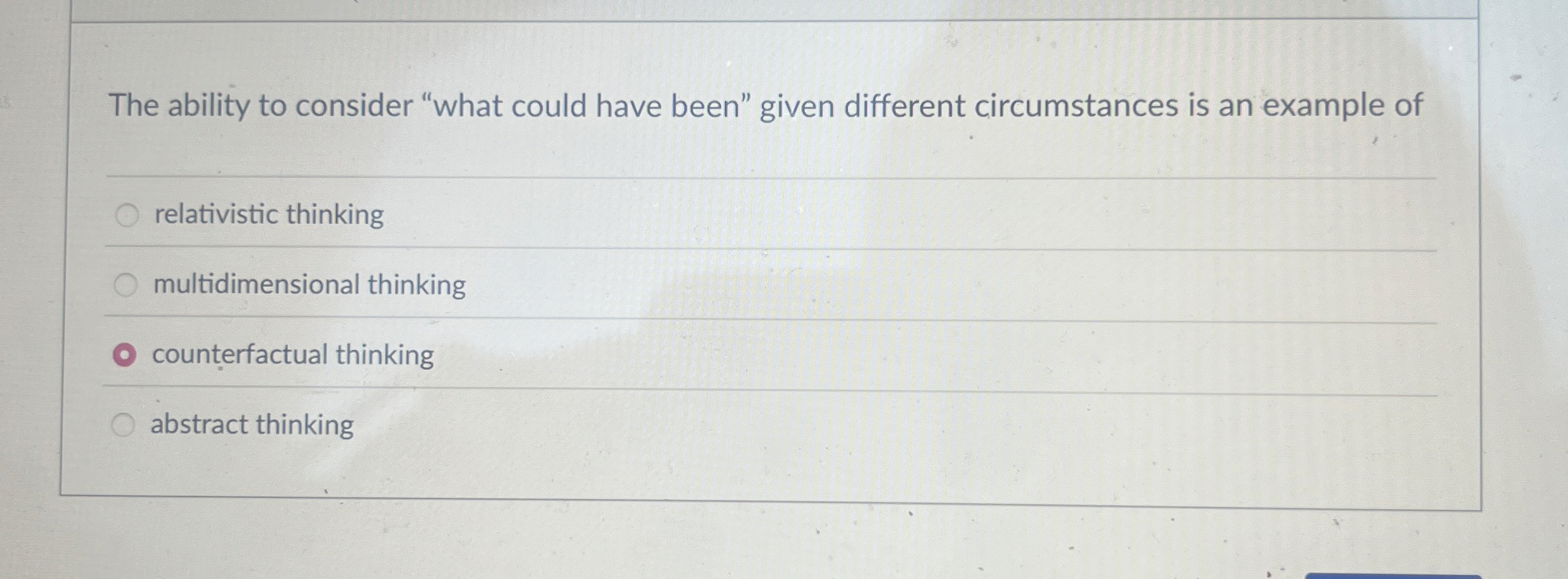 Solved The ability to consider "what could have been" given | Chegg.com