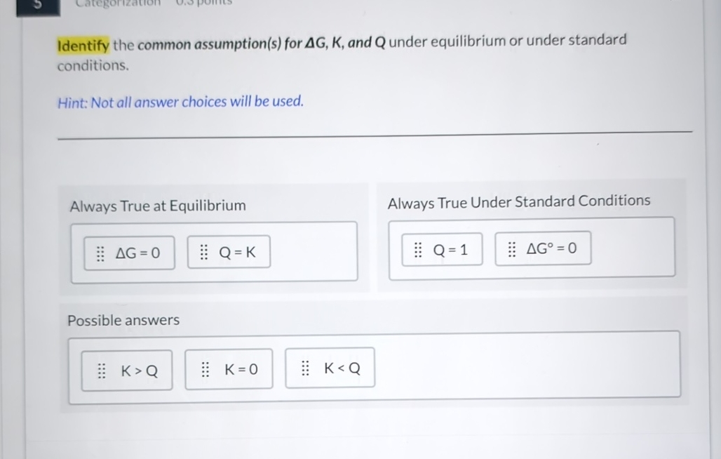 Solved Identify the common assumption(s) ﻿for ΔG,K, ﻿and Q | Chegg.com