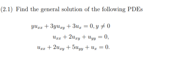 2.1) Find the general solution of the following PDEs | Chegg.com
