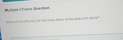 Solved Multiple Cholce QuestionWhat are the effectors for | Chegg.com