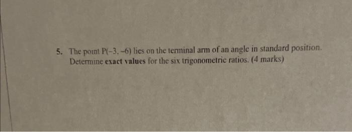Solved 5. The point P(−3,−6) lies on the terminal arm of an | Chegg.com