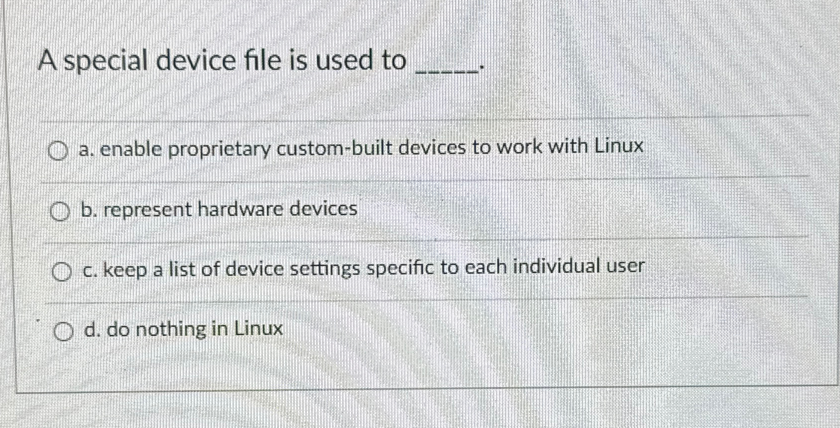 Solved A special device file is used to q,a. ﻿enable | Chegg.com