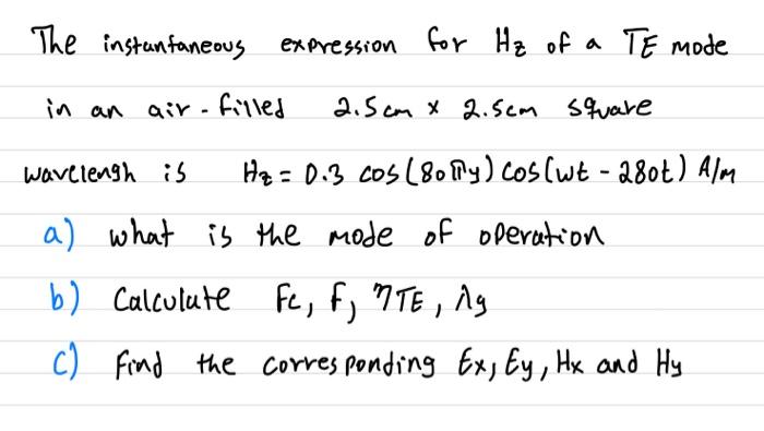 Solved The instantaneous expression for Hz of a TE mode in | Chegg.com