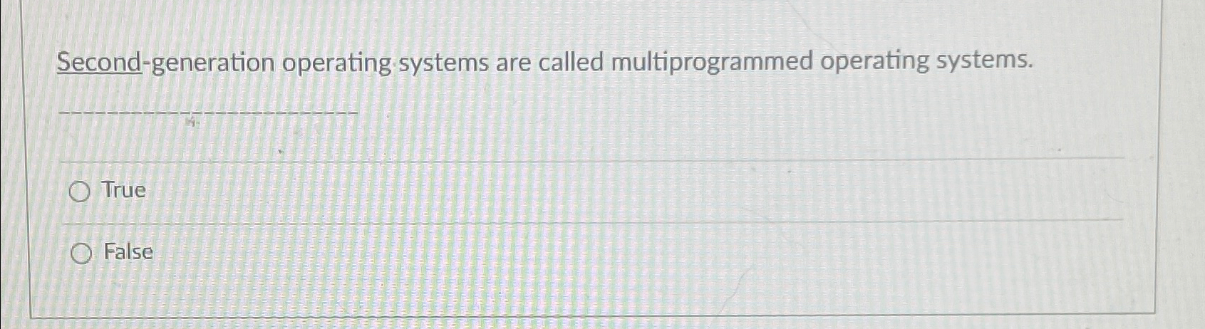 Second-generation operating systems are called | Chegg.com
