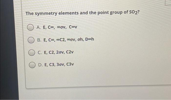 Solved The symmetry elements and the point group of SO2? A. | Chegg.com