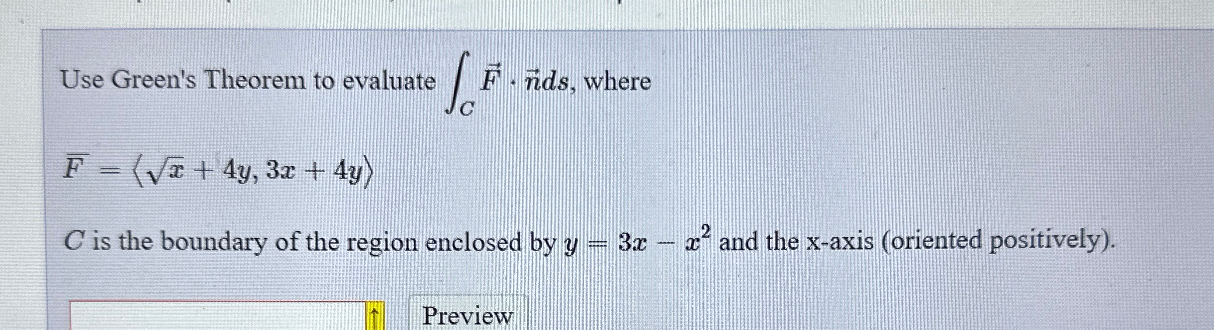 Solved Use Green's Theorem to evaluate ∫C﻿vec(F)*vec(n)ds, | Chegg.com
