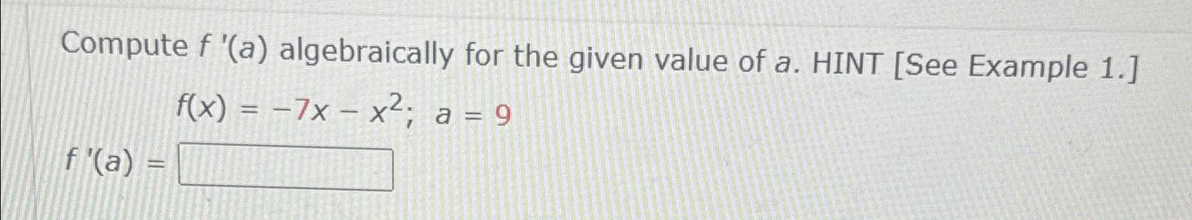 Solved Compute f'(a) ﻿algebraically for the given value of | Chegg.com