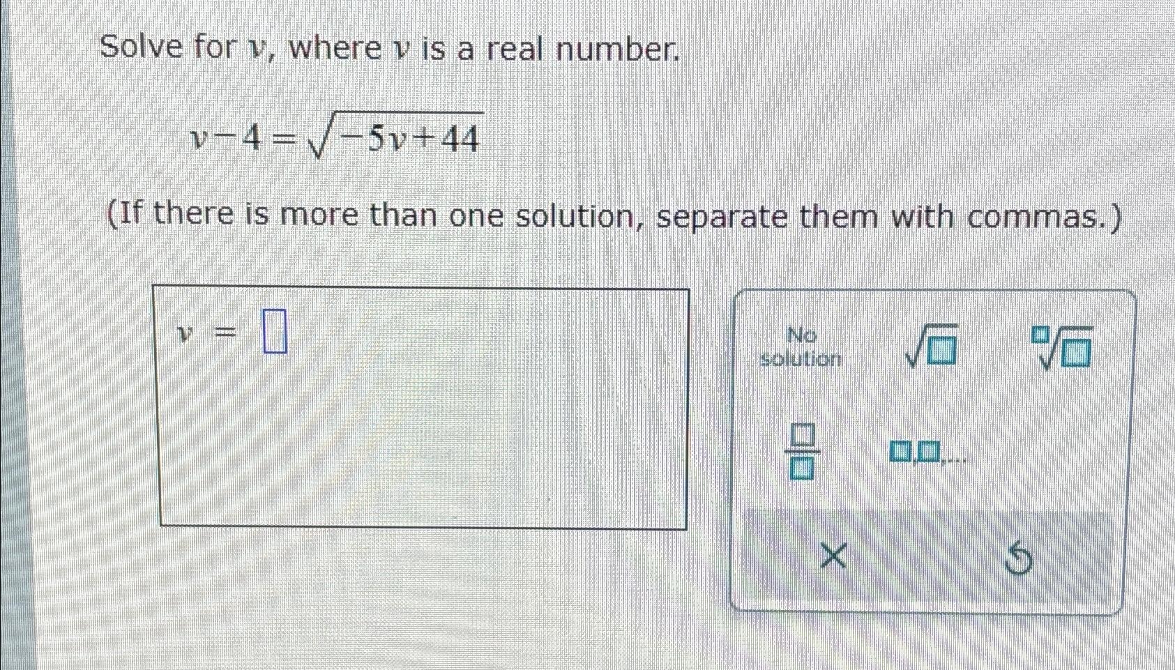 Solved Solve for v, ﻿where v ﻿is a real | Chegg.com