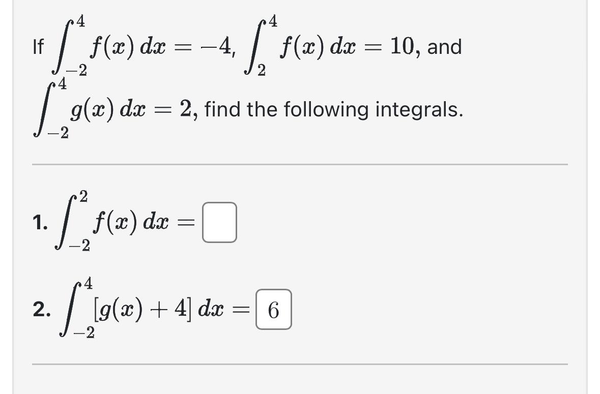 Solved If ∫-24f(x)dx=-4,∫24f(x)dx=10, ﻿and ∫-24g(x)dx=2, | Chegg.com