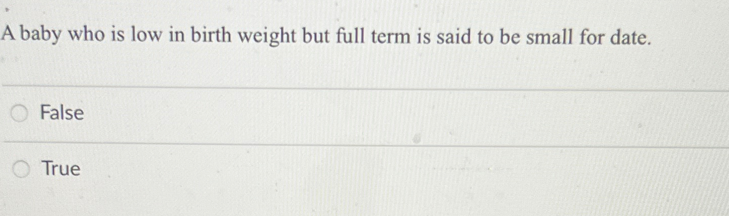 Solved A baby who is low in birth weight but full term is | Chegg.com