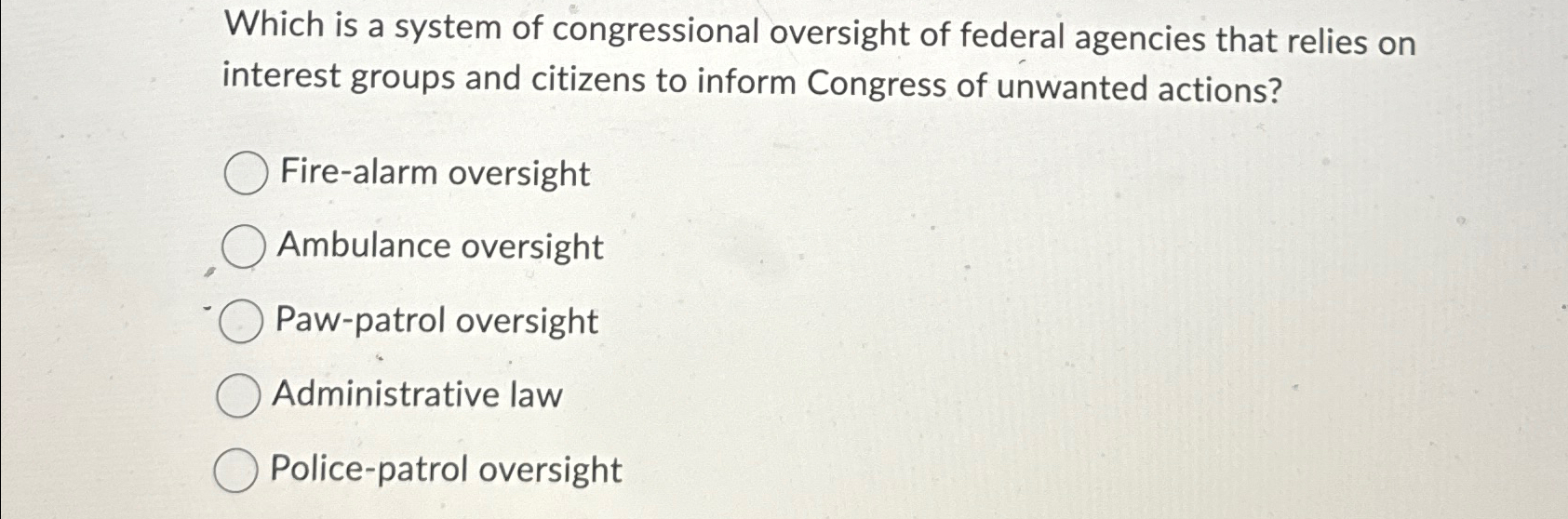 Solved Which is a system of congressional oversight of | Chegg.com
