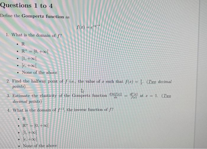 Solved Define the Gompertz function as f(x)=e−e−2 1. What is | Chegg.com