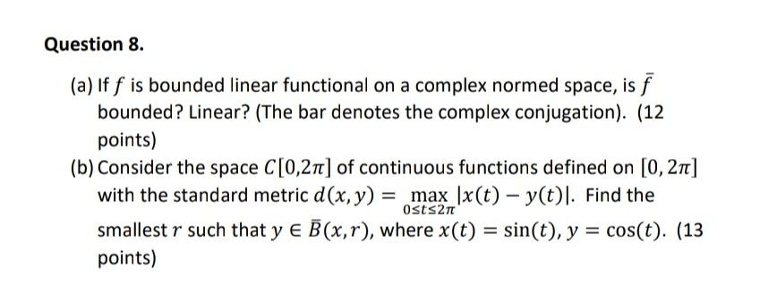 Solved Question 8. (a) If f is bounded linear functional on | Chegg.com