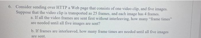 Solved 6. Consider sending over HTTP a Web page that | Chegg.com