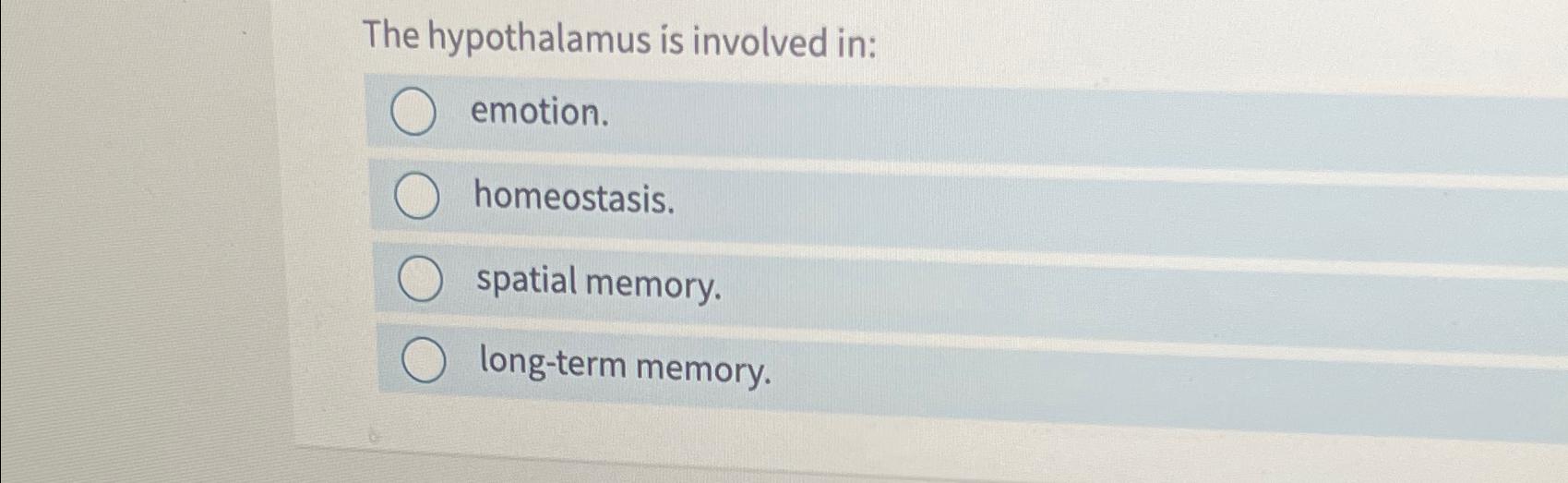 Solved The hypothalamus is involved | Chegg.com
