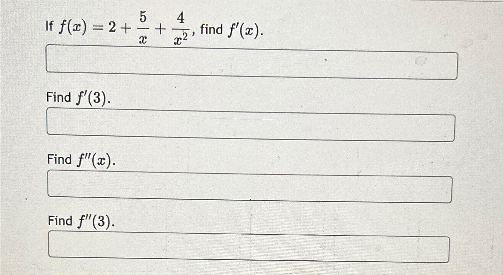 Solved If f(x)=2+5x+4x2, ﻿find f'(x)FinFiiFinc | Chegg.com