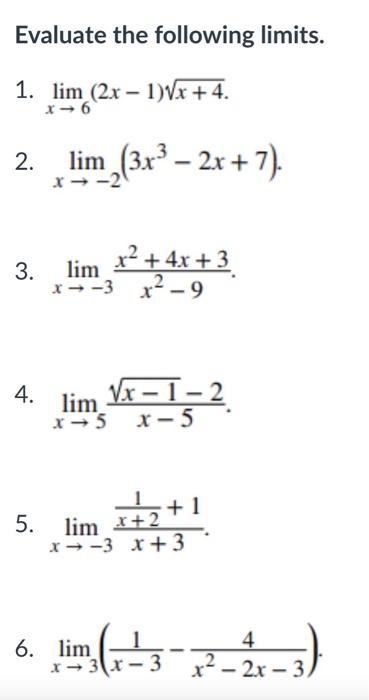 Solved Evaluate the following limits. 1. limx→6(2x−1)x+4. 2. | Chegg.com