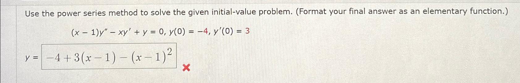 Solved Use the power series method to solve the given | Chegg.com
