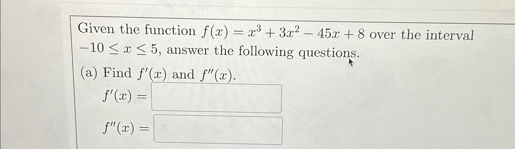 Solved Given the function f(x)=x3+3x2-45x+8 ﻿over the | Chegg.com