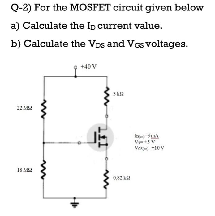 Solved Q-2) For the MOSFET circuit given below a) Calculate | Chegg.com