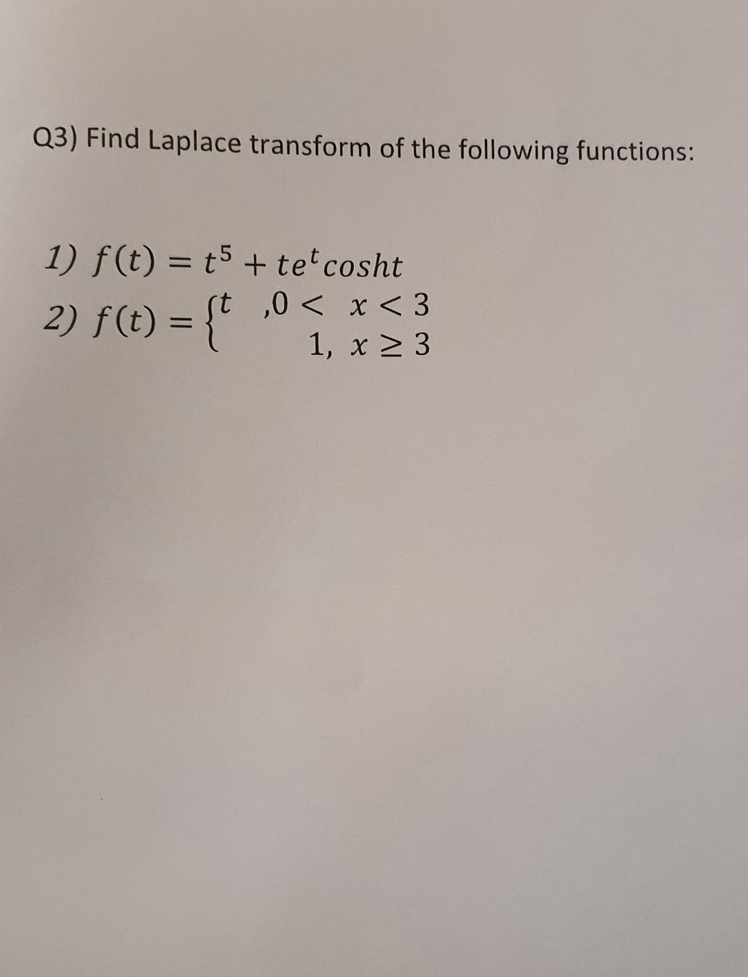Solved Q3) Find Laplace transform of the following | Chegg.com