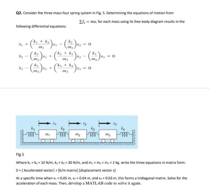 Solved Q2. Consider the three mass-four spring system in | Chegg.com