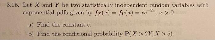 Solved 15. Let X and Y be two statistically independent | Chegg.com