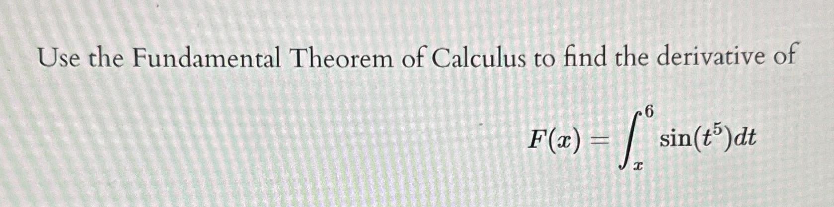Solved Use the Fundamental Theorem of Calculus to find the | Chegg.com