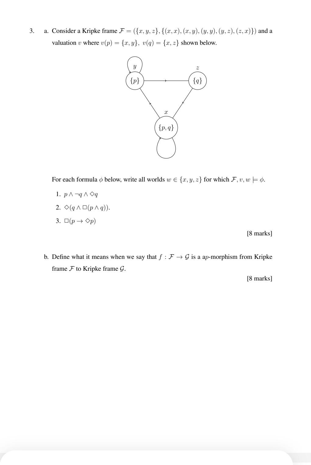 Solved 3. a. Consider a Kripke frame F= = ({x,y,z}, {(2, 2), | Chegg.com