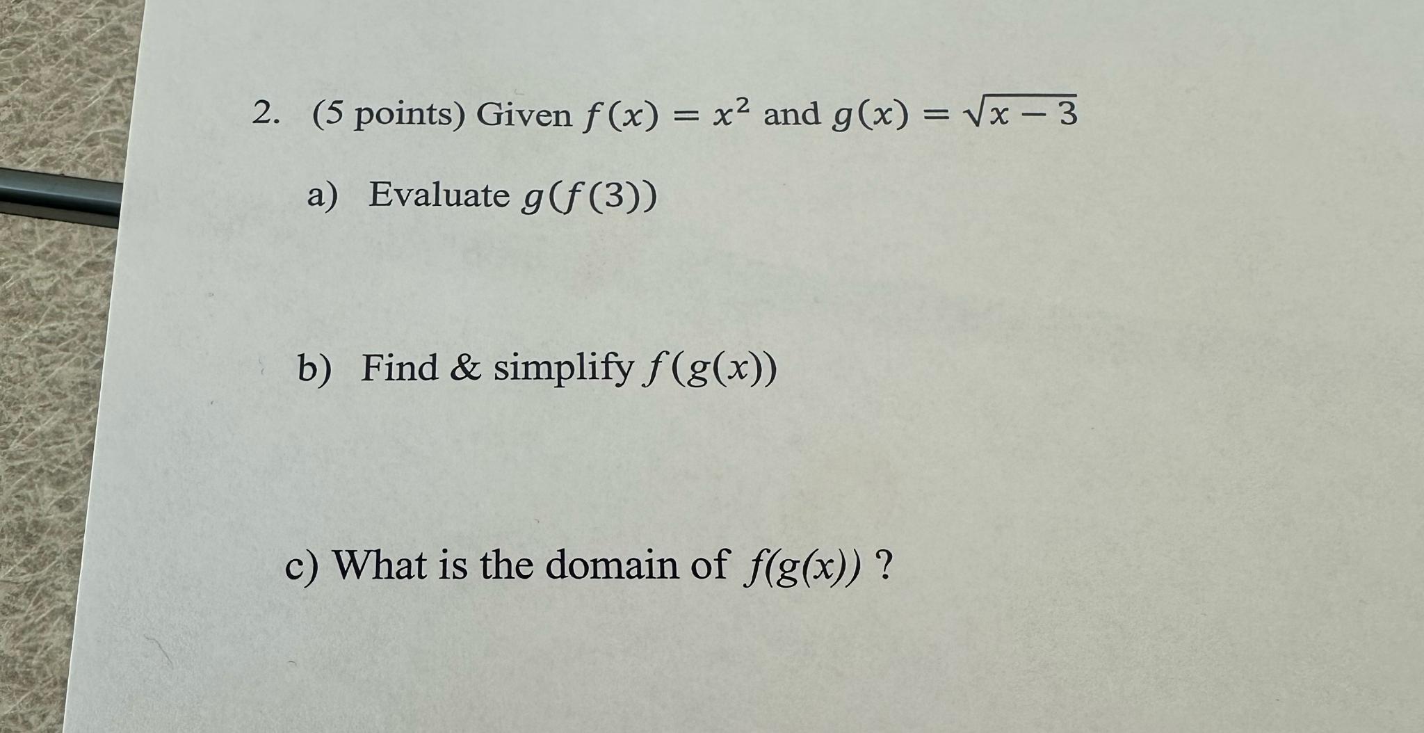Solved (5 ﻿points) ﻿Given f(x)=x2 ﻿and g(x)=x-32a) ﻿Evaluate | Chegg.com