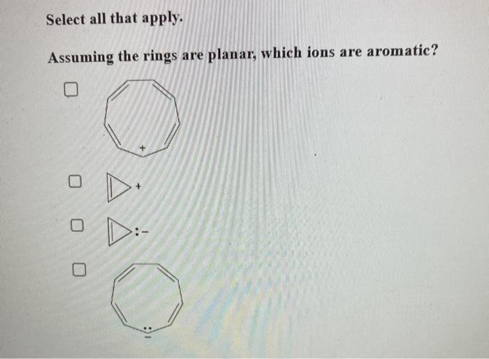 [Solved]: Select all that apply. Which heterocycles are aro