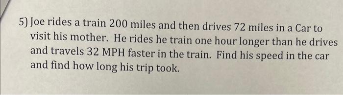 Solved 5) Joe rides a train 200 miles and then drives 72 | Chegg.com