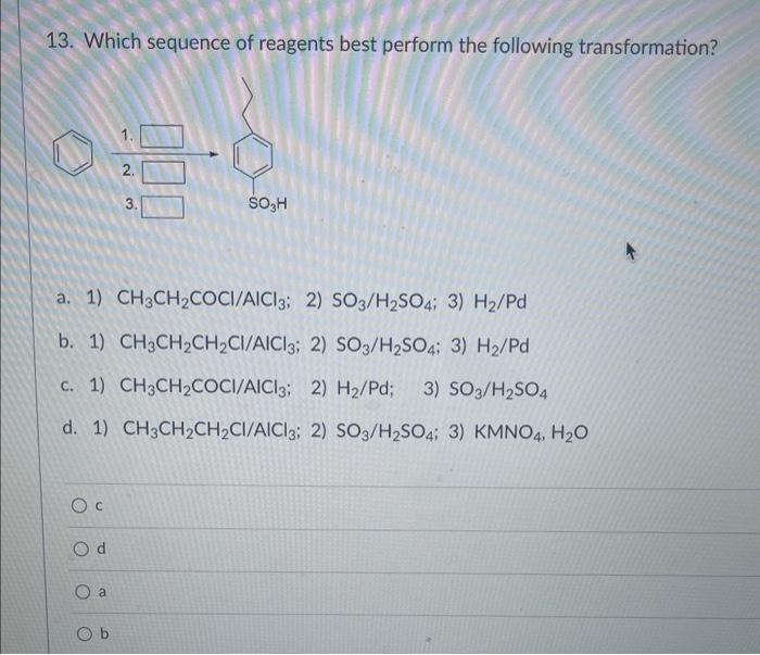 Solved 13. Which sequence of reagents best perform the | Chegg.com