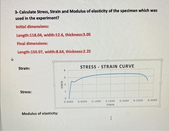 Solved 3- Calculate Stress, Strain and Modulus of elasticity | Chegg.com