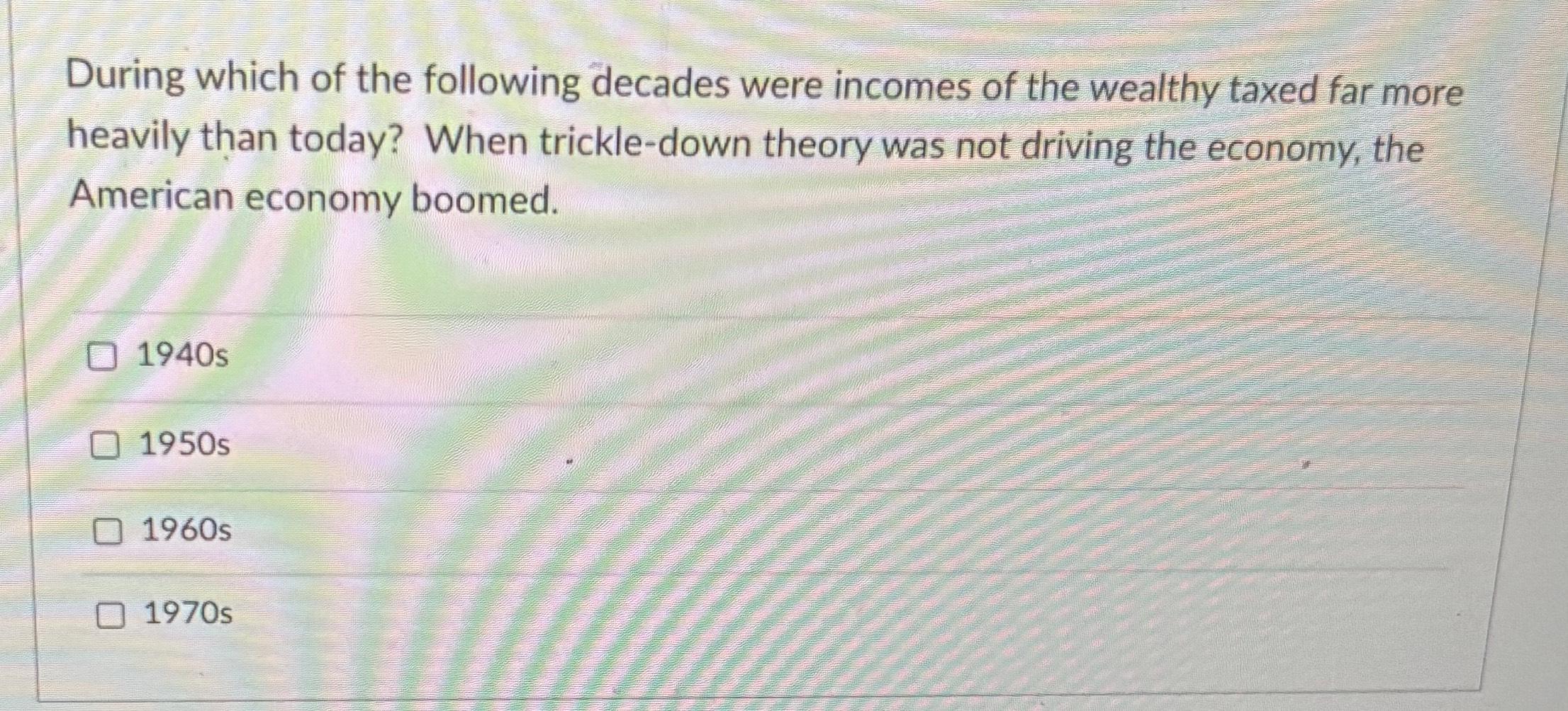Solved During which of the following decades were incomes of | Chegg.com