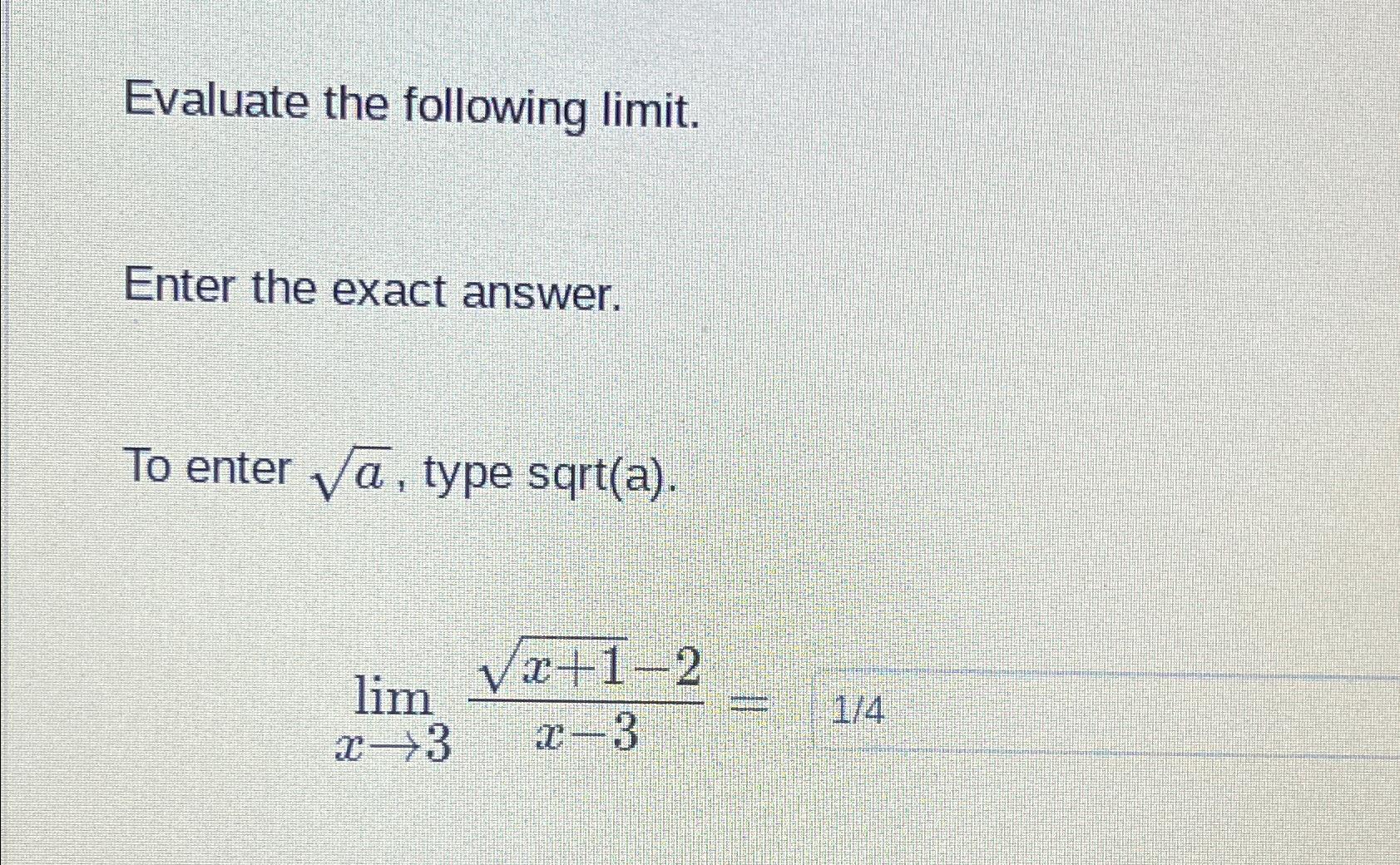 Evaluate the following limit.Enter the exact | Chegg.com
