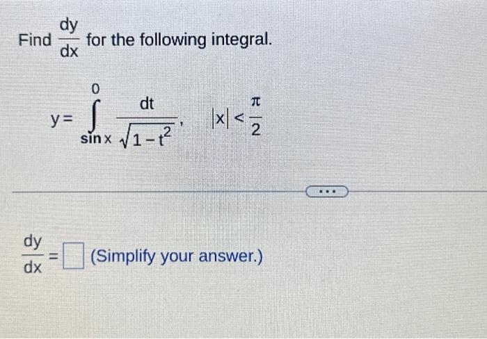 dy Find for the following integral. dx dy dx 0 y= S | Chegg.com