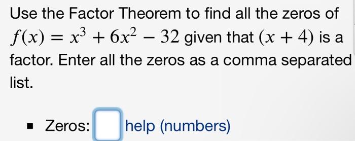 Solved - Use the Factor Theorem to find all the zeros of | Chegg.com